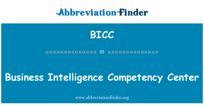 BICC 代表 商业智能能力中心 - Business Intelligence Competency Center BICC 代表 商业智能能力中心 - Business Intelligence Competency Center