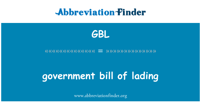GBL Definition Government Bill Of Lading Abbreviation Finder