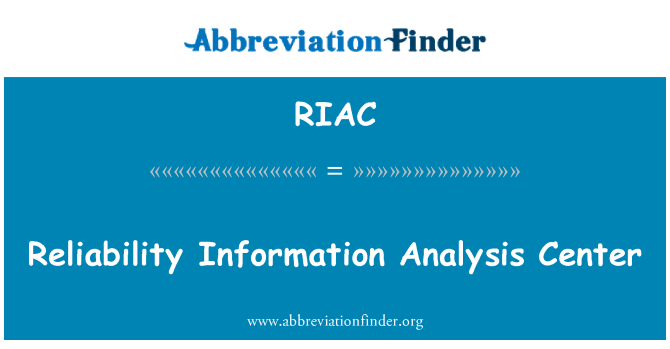 RIAC significa Centro de análisis de la información de confiabilidad ... RIAC significa Centro de análisis de la información de confiabilidad ...